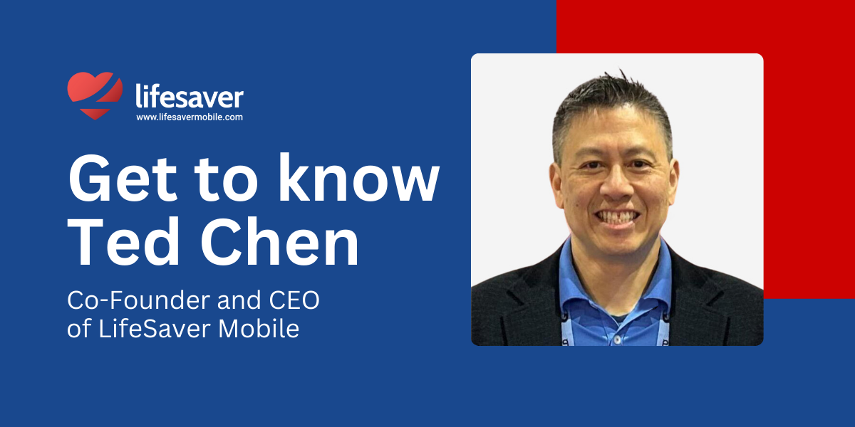 Get to know Ted Chen - LifeSaver Mobile